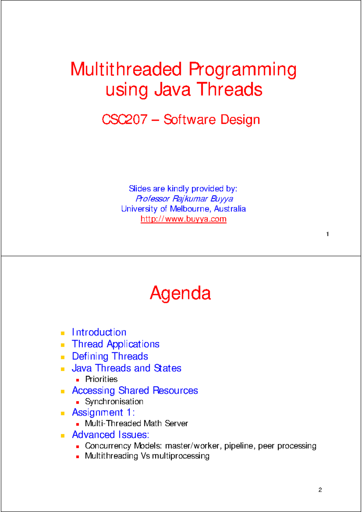 Threads - ... public void main(..) { ... .. } } begin body end A Multithreaded Program Main ...