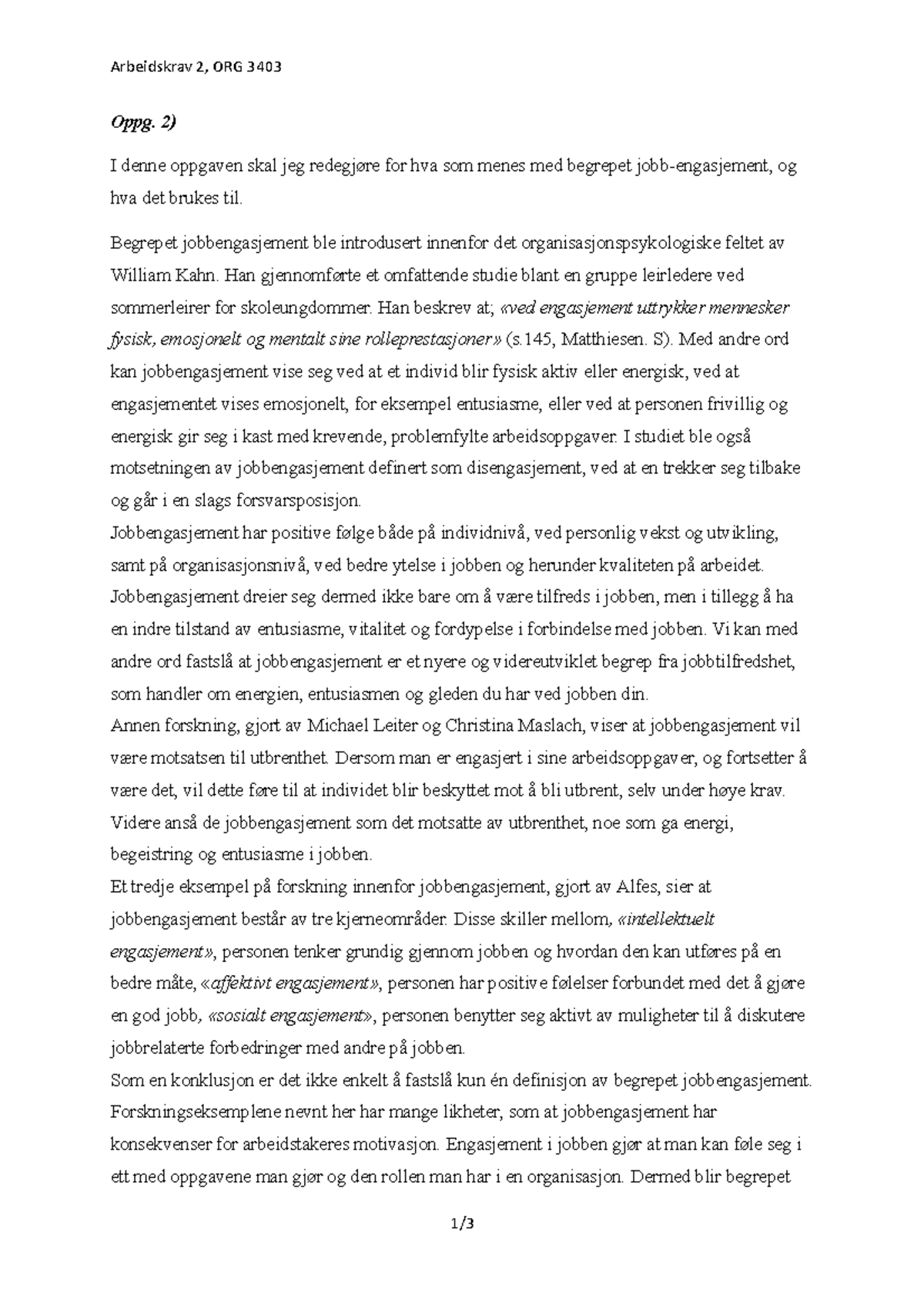 Arbeidskrav 2, ORG - Arbeidskrav 2, ORG 3403 Oppg. 2) I denne oppgaven skal jeg redegjøre for ...
