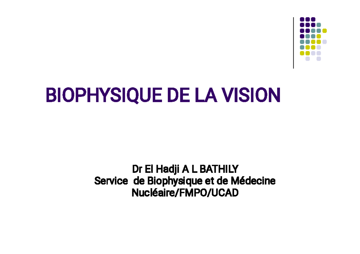 Cours de biophysique - BIEN DETAILLE - BIOPHYSIQUE DE LA VISION Dr El ...