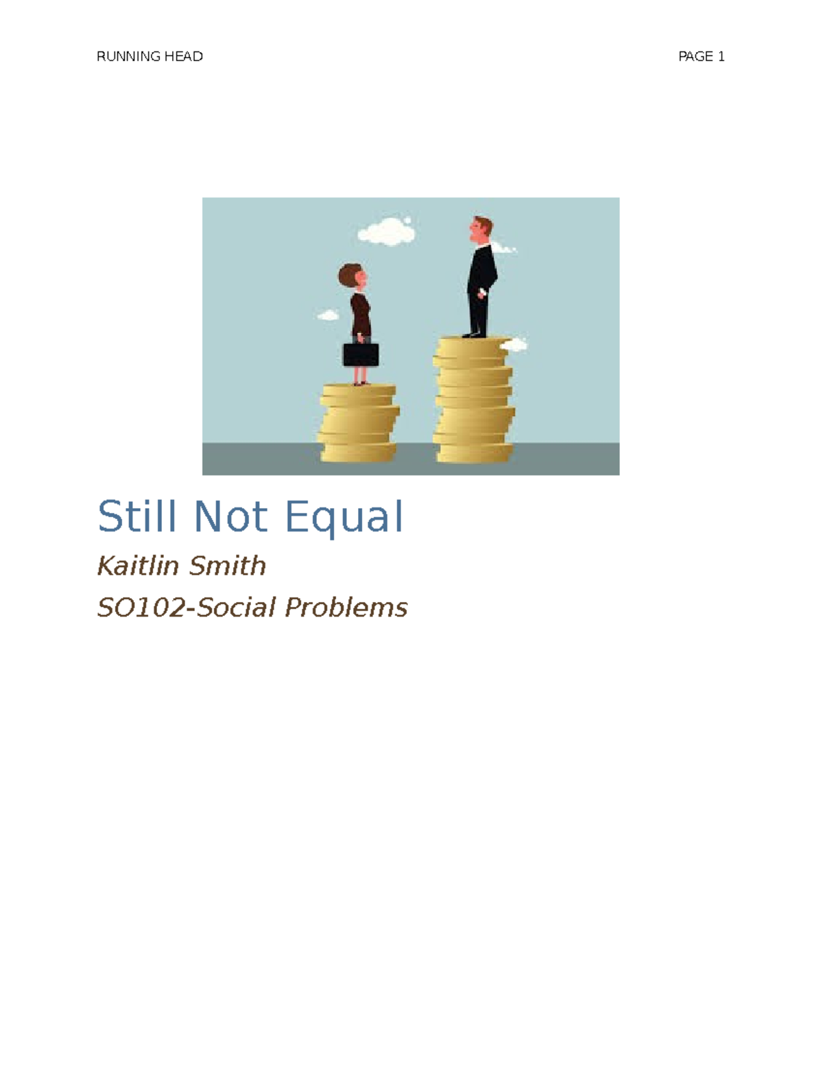 Social problems word 2 - Grade: A - RUNNING HEAD Still Not Equal ...