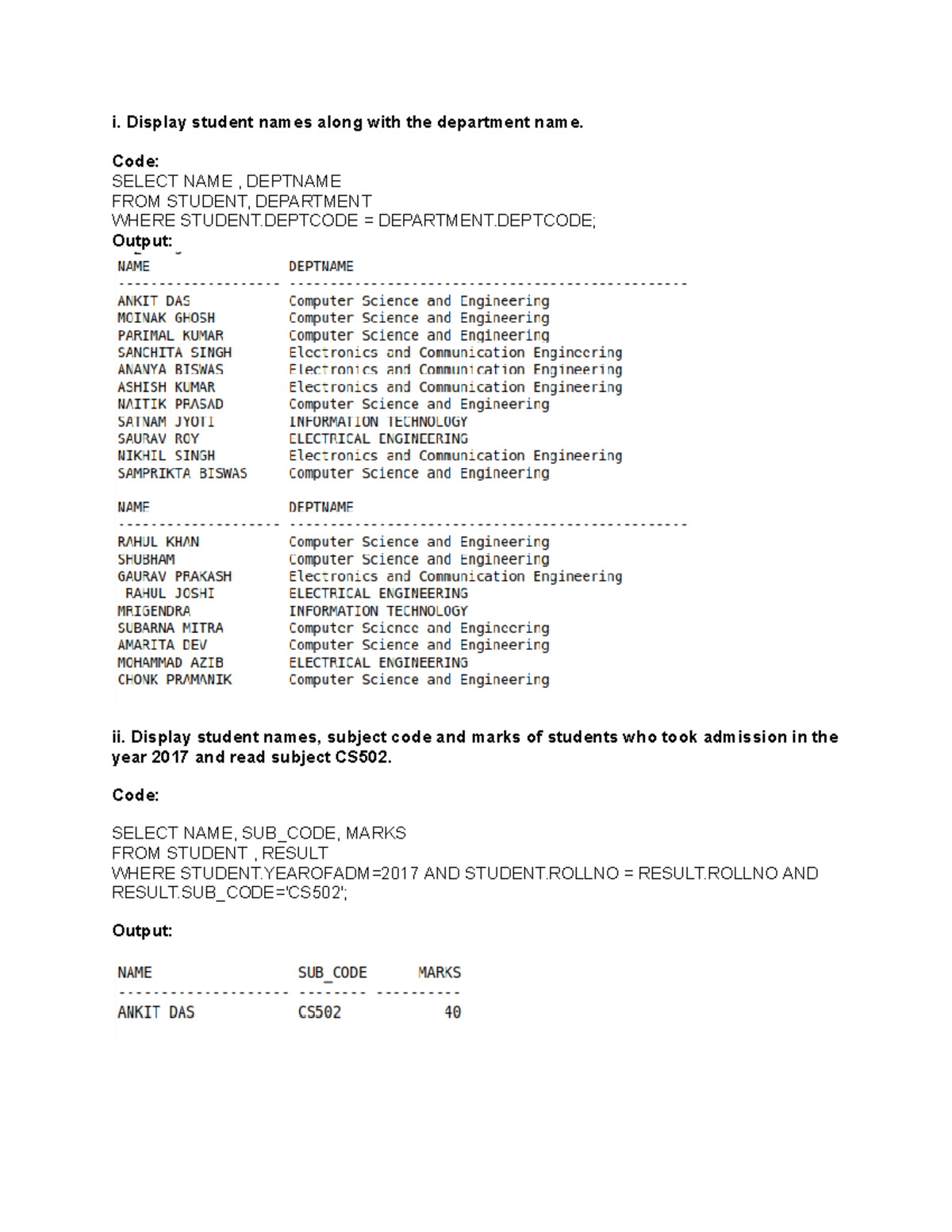 DBMS day 7 lab .... - i. Display student names along with the department name. Code: SELECT NAME ...