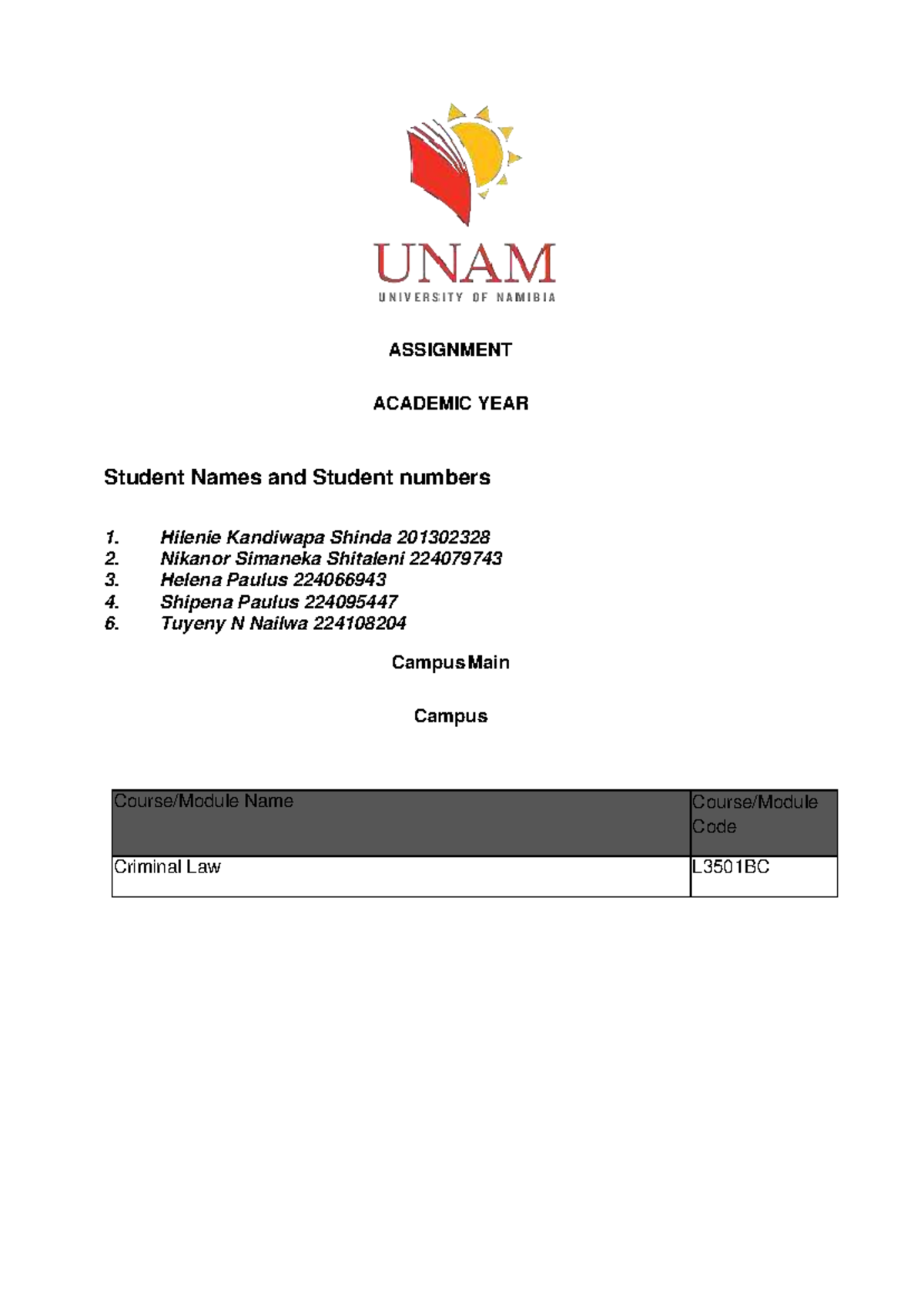 Criminal law assignment1 - ASSIGNMENT ACADEMIC YEAR Student Names and Student numbers 1. Hilenie ...