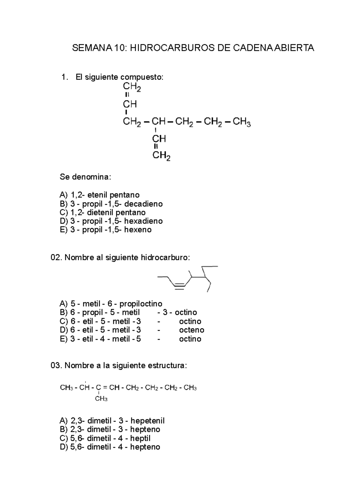 HIDROCARBUROS DE CADENA ABIERTA - El siguiente compuesto: Se denomina ...