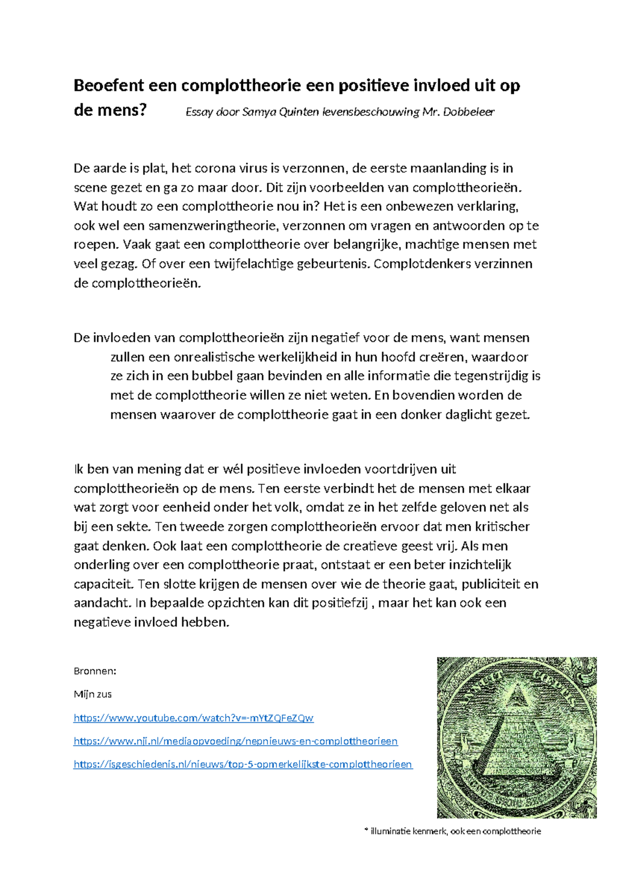 Beoefent een complottheorie een positieve invloed uit op de mens ...