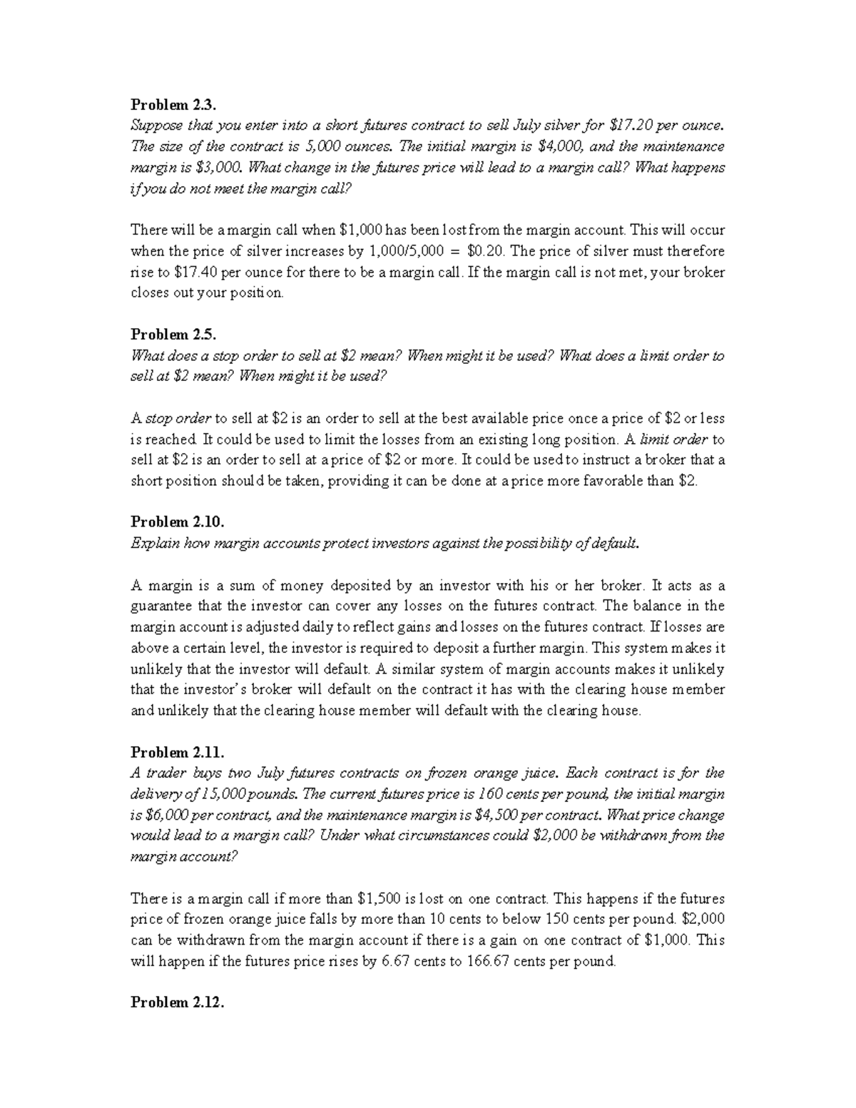 Tutorial 3 - Derivatives 1 - Problem 2. Suppose that you enter into a short futures contract to ...