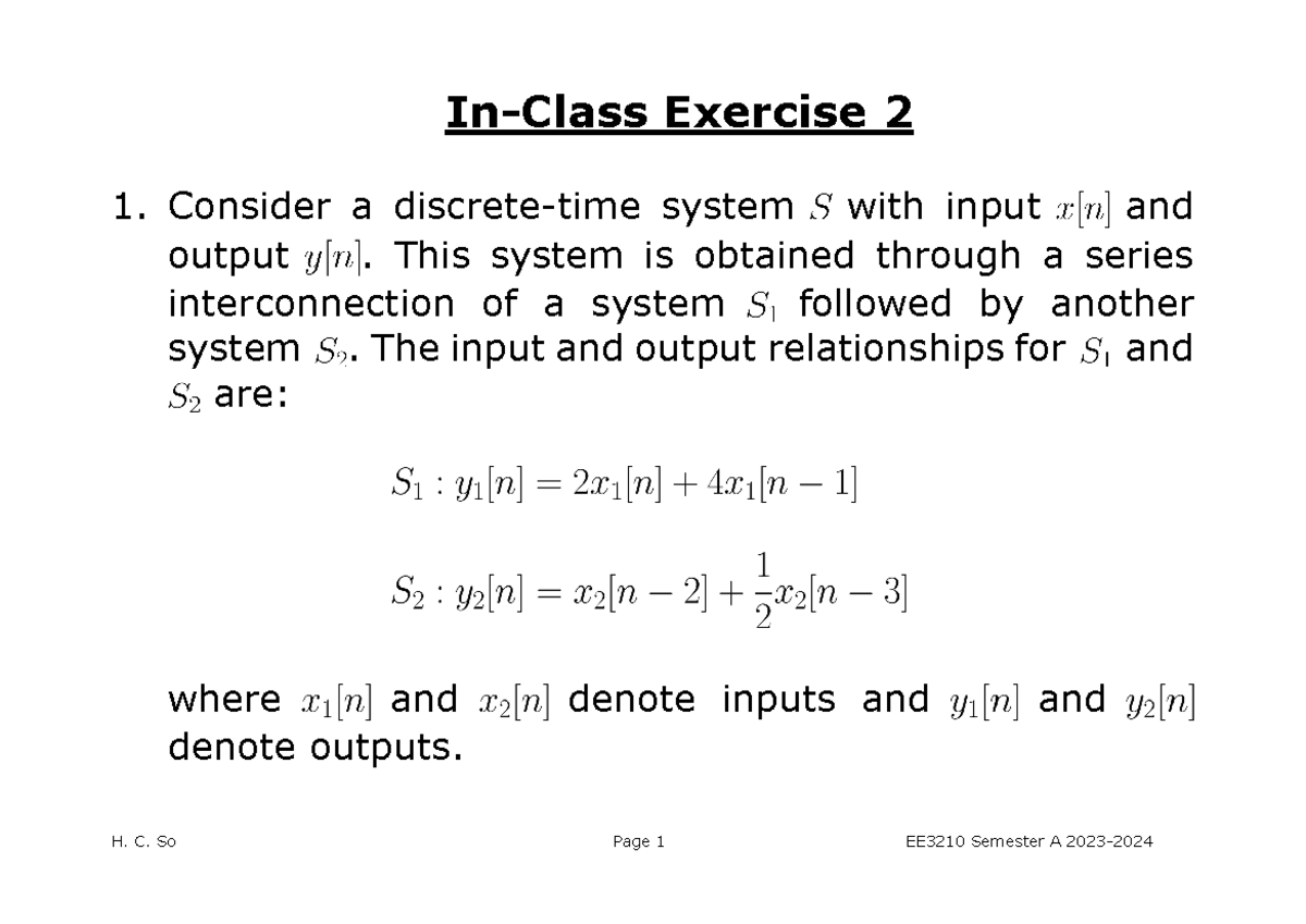 Tutorial 2 Solution - In-Class Exercise 2 1. Consider a discrete-time system with input and ...