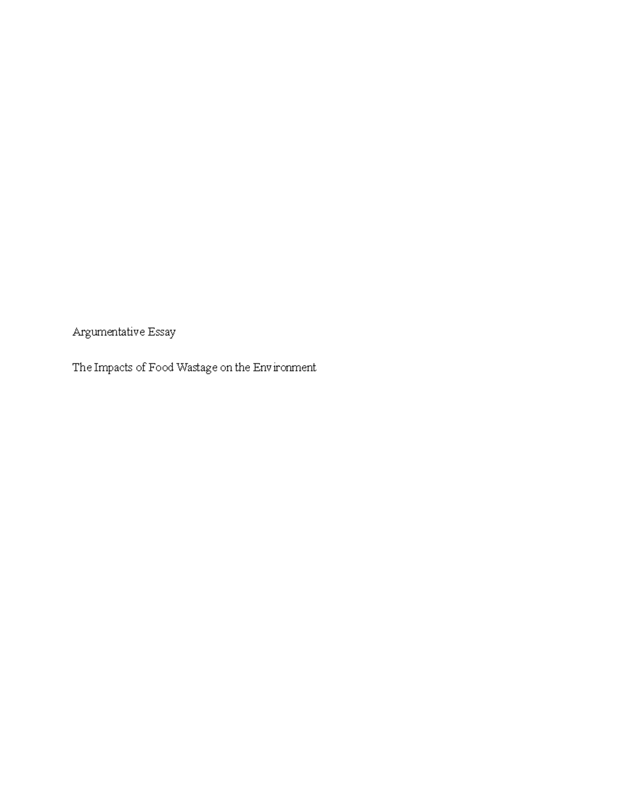 Argumentative Essay - Given that nearly one-third of all food produced ...