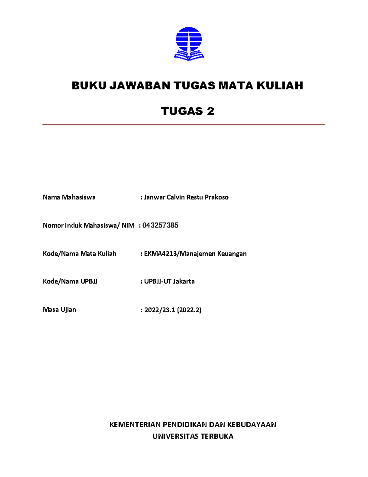Janwar Calvin Restu Prakoso EKMA4213 043257385 T2 - BUKU JAWABAN TUGAS MATA KULIAH TUGAS 2 Nama ...