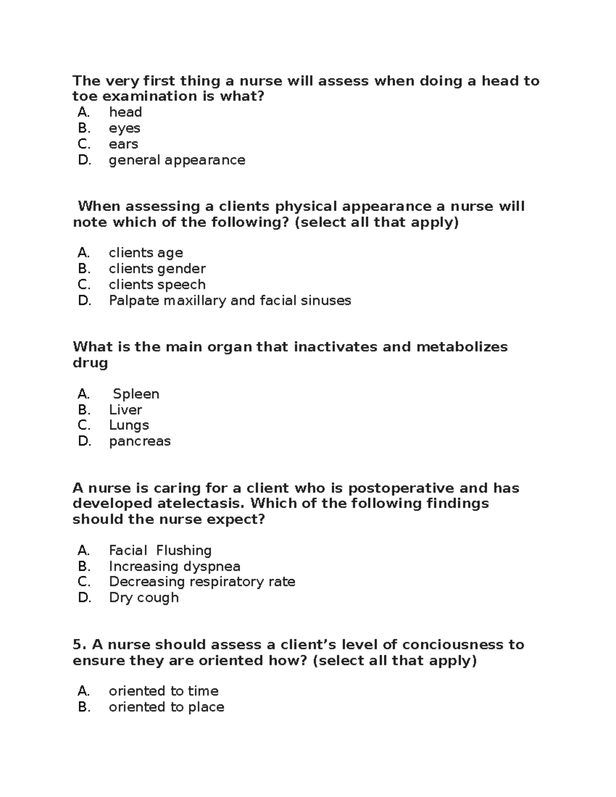 Question fun exam 2 - The very first thing a nurse will assess when ...