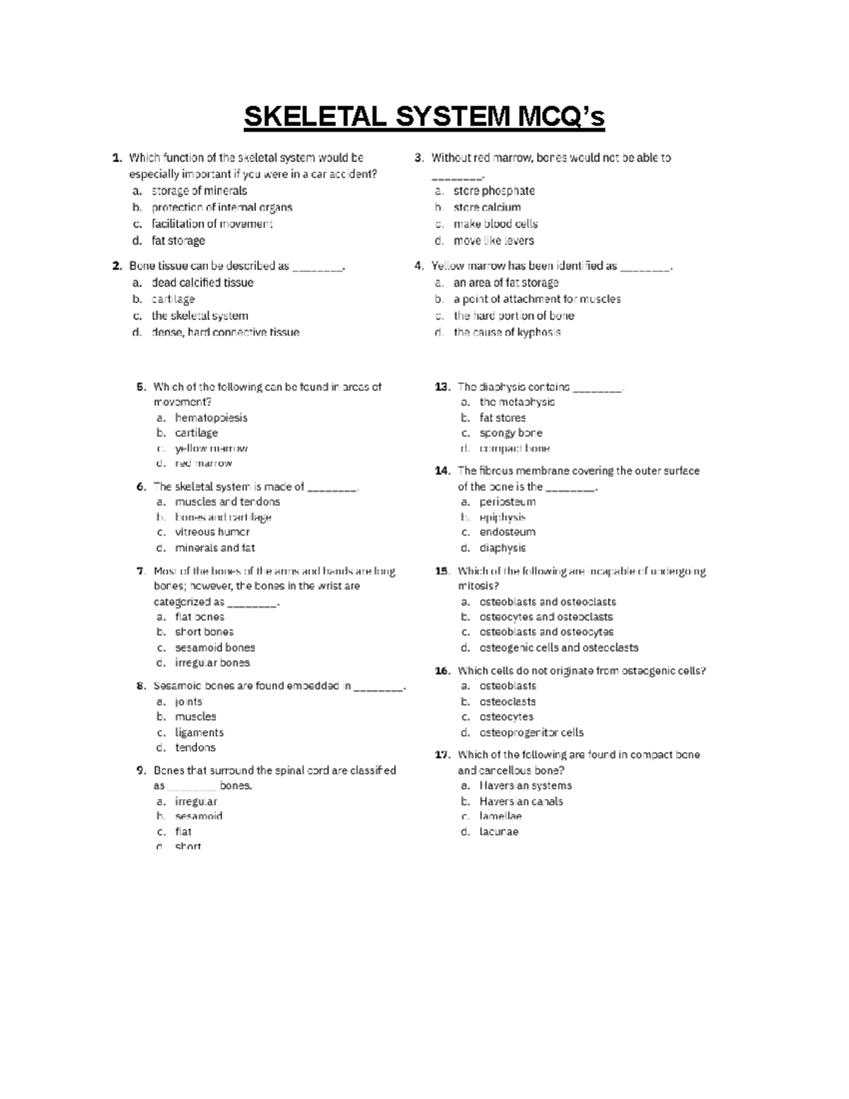 Mcqs on all systems in the body - SKELETAL SYSTEM MCQ’s a. high surface ...