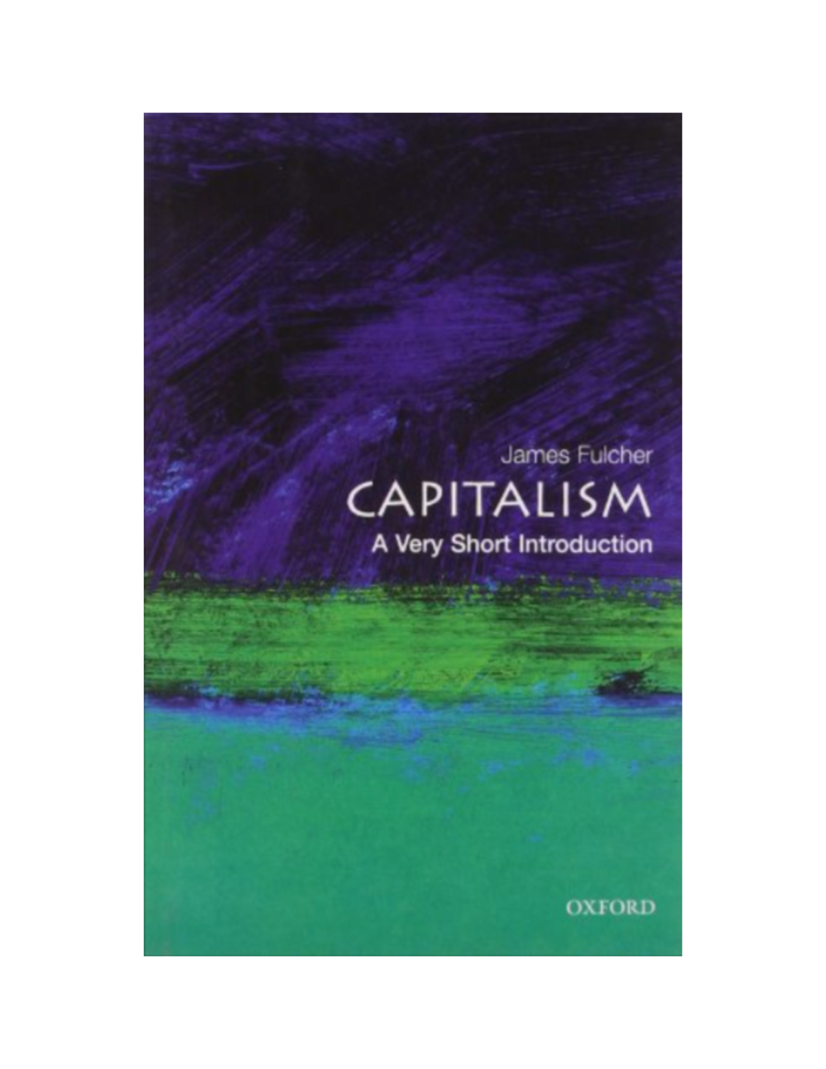 James Fulcher, What is Capitalism, Capitalism - A Very Short ...