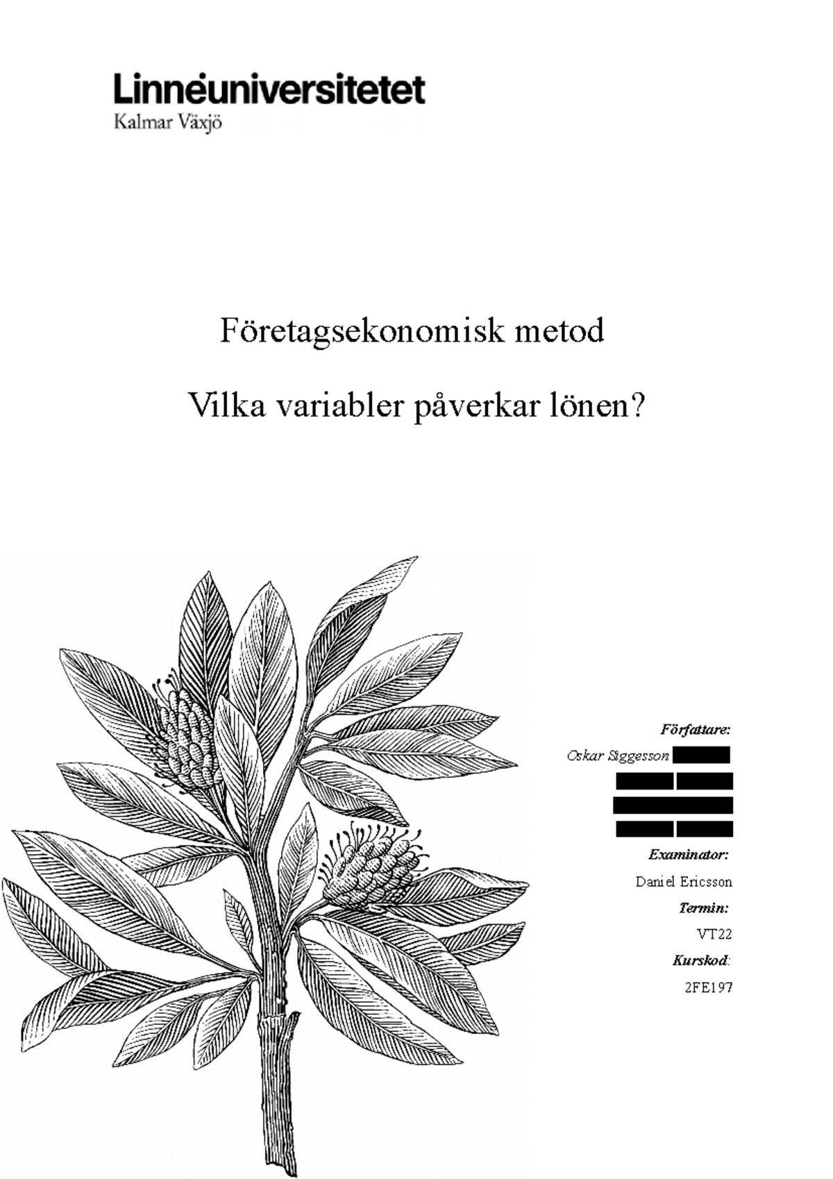 Kvantitativ uppsats 2FE197 - Företagsekonomisk metod Vilka variabler ...