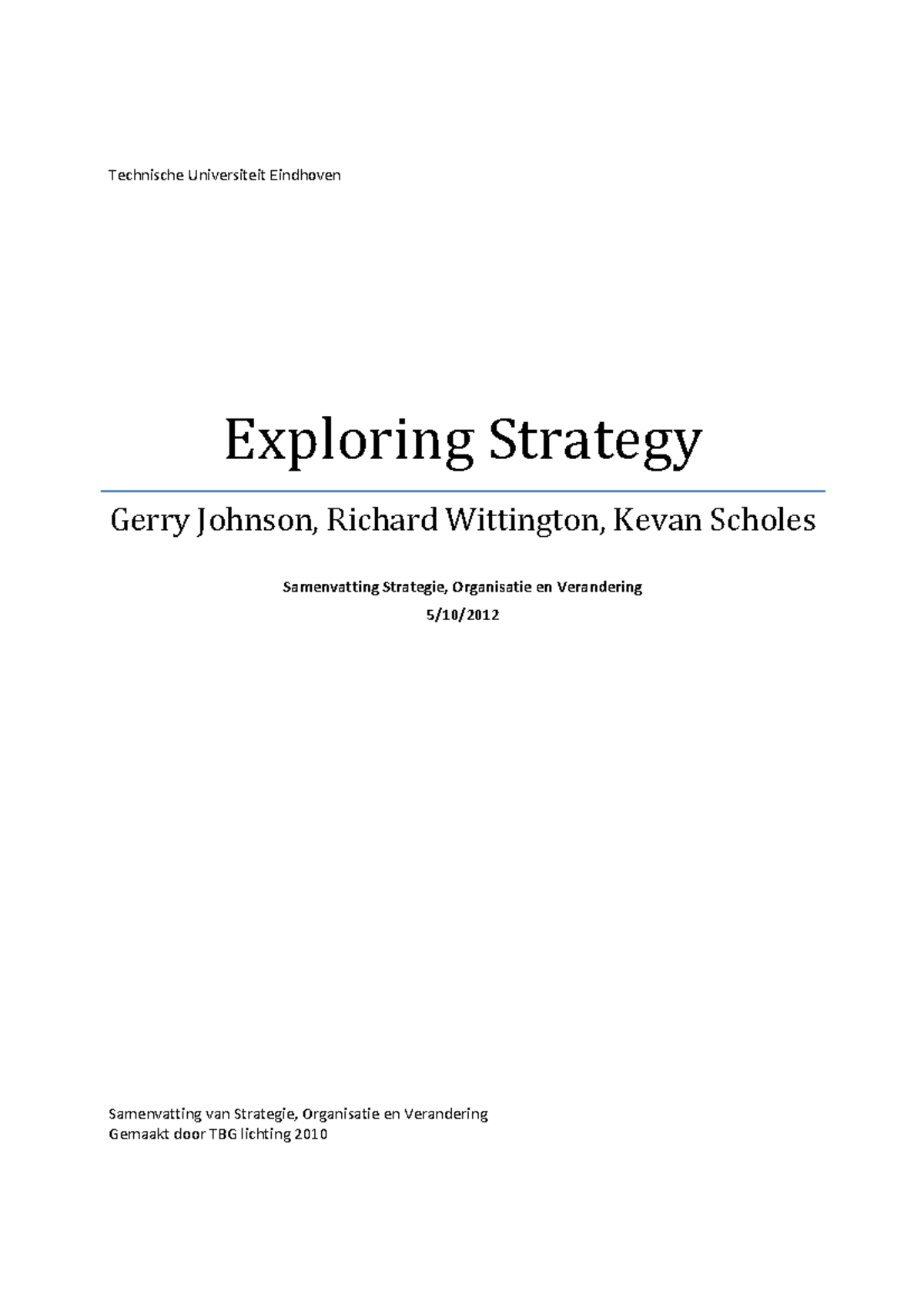Summary Exploring Strategy, Gerry Johnson, Richard Whittington, Kevan Scholes - Technische ...