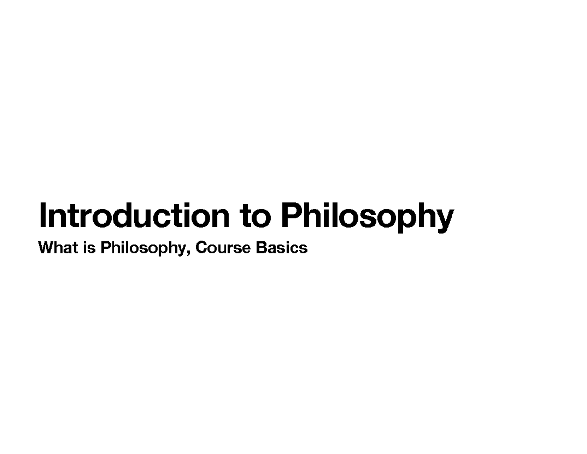 1. What's Philosophy, Class Basics - Introduction to Philosophy What is ...