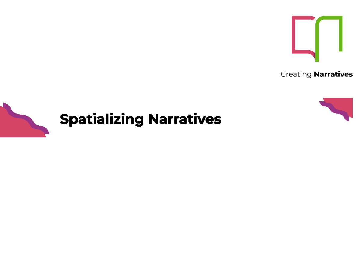 CDE2000 Spatial Narrative - Lesson Objectives: To learn how to tell a ...