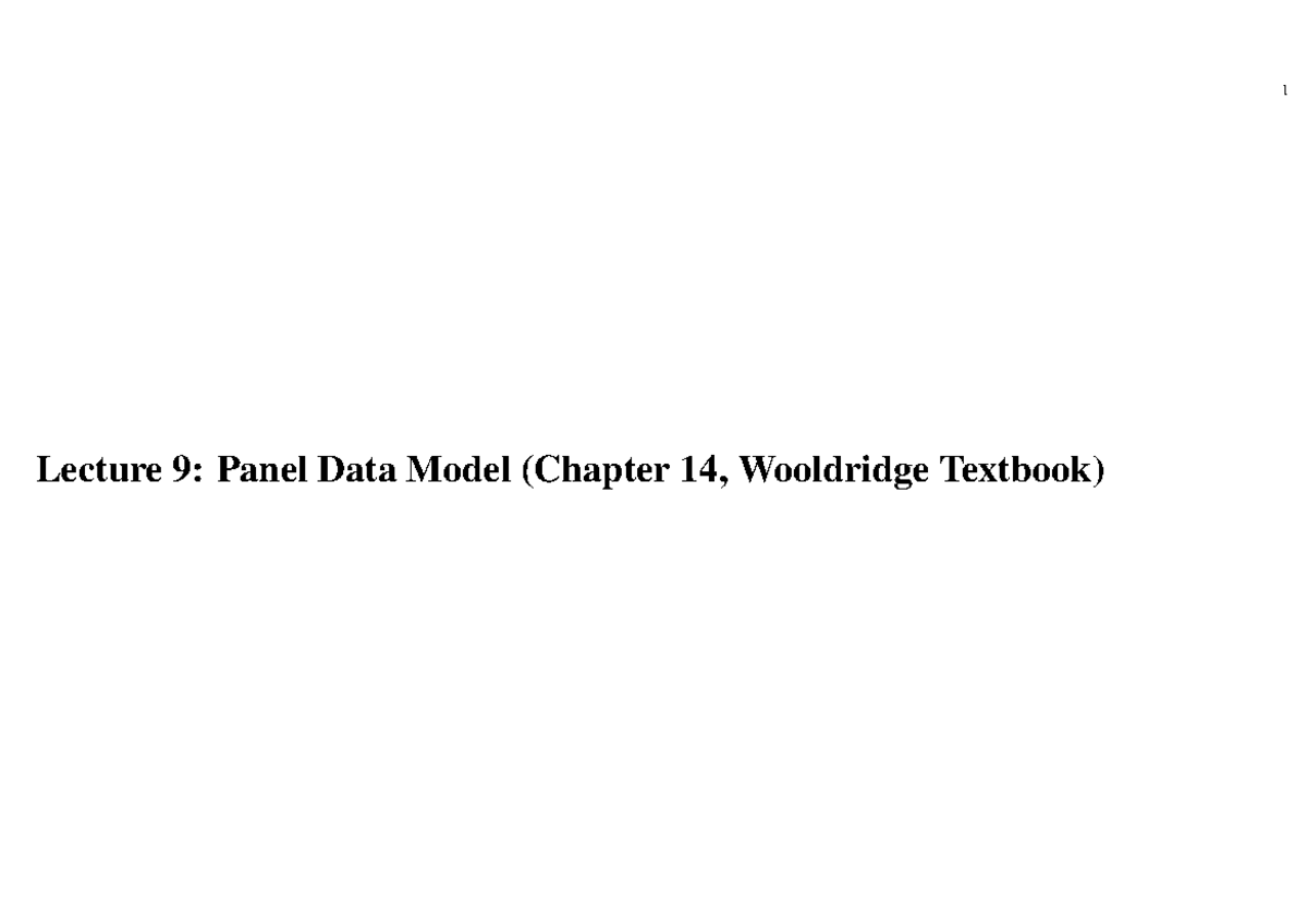 411 note panel - Lecture 9: Panel Data Model (Chapter 14, Wooldridge Textbook) Panel Data Panel ...
