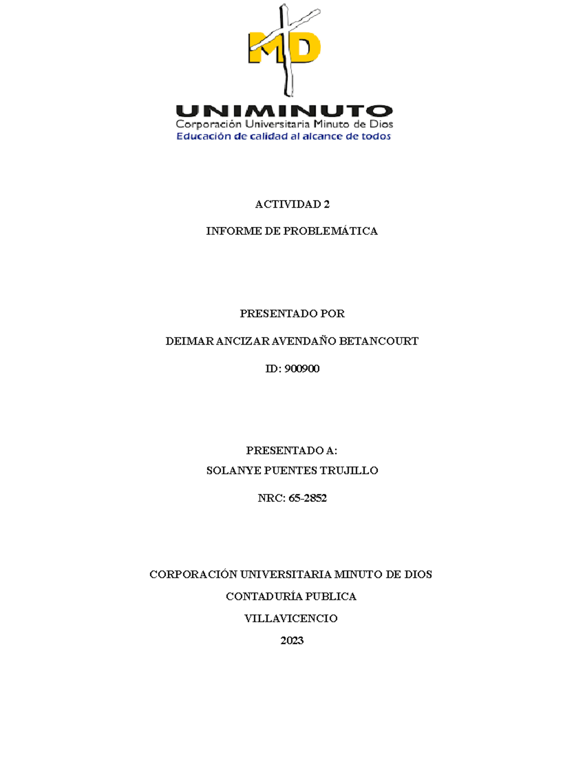 Actividad 2 Catedra Minuto DE DIOS xs - ACTIVIDAD 2 INFORME DE PROBLEMÁTICA PRESENTADO POR ...