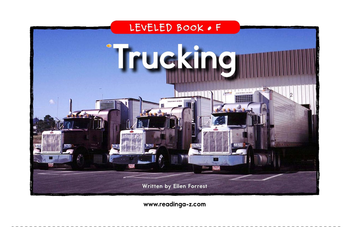 Trucking - asfasdfasdf - LEVELED Book F Trucking Written Ellen Forrest ...