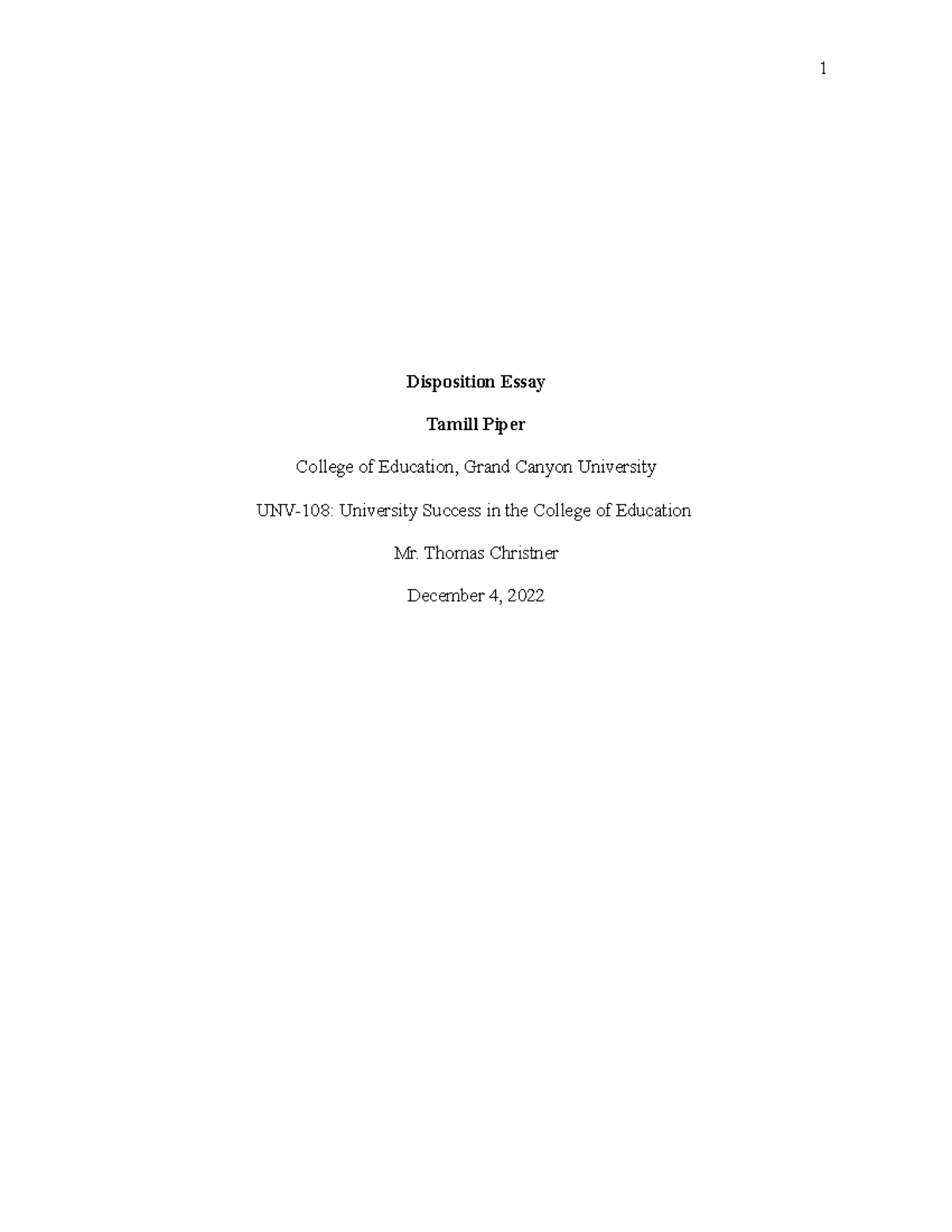 UNV-108 T6-Essay Template - 1 Disposition Essay Tamill Piper College of ...