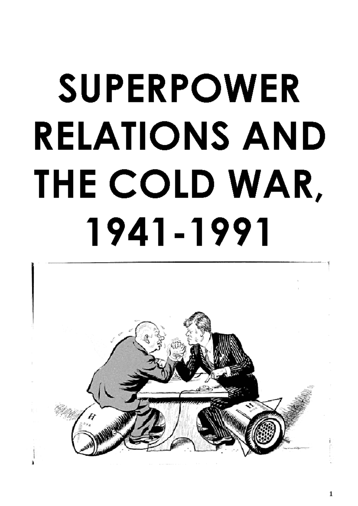 Summary notes table cold war - SUPERPOWER RELATIONS AND THE COLD WAR ...