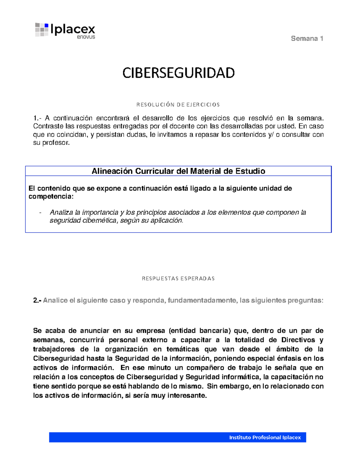 Ciberseguridad - Semana 1 CIBERSEGURIDAD RESOLUCIÓN DE EJERCICIOS 1.- A continuación encontrará ...