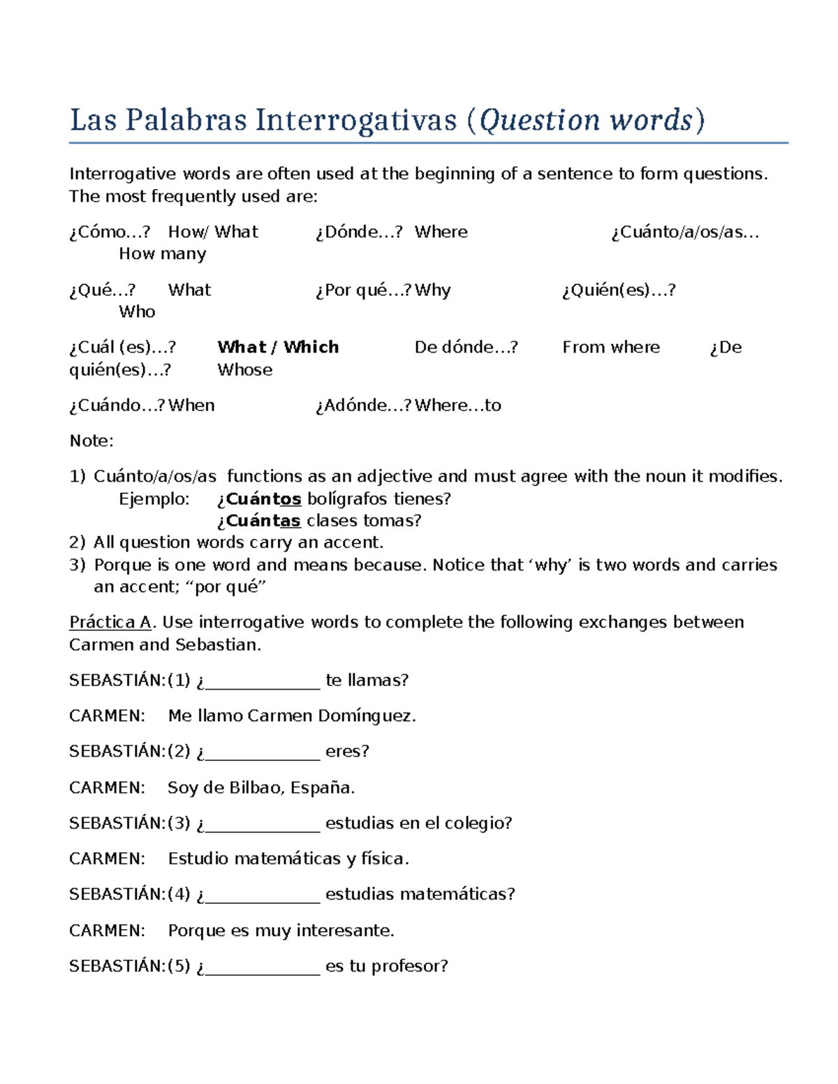 Las Palabras Interrogativas - The most frequently used are: ¿Cómo ...