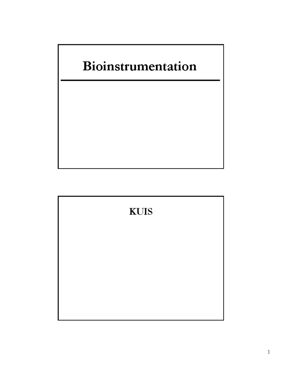 Bio Instrumentation - Bioinstrumentation KUIS Learning Objectives ####### Describe the function ...