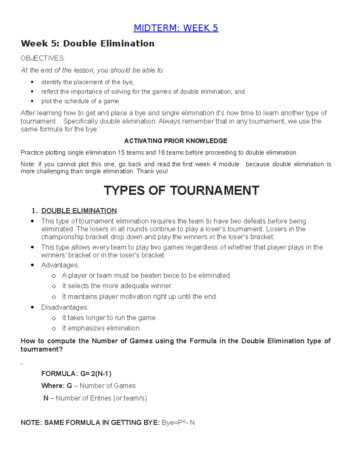 Midterm(WEEK5) - hi..hi..hi.. - MIDTERM: WEEK 5 Week 5: Double Elimination OBJECTIVES: At the ...