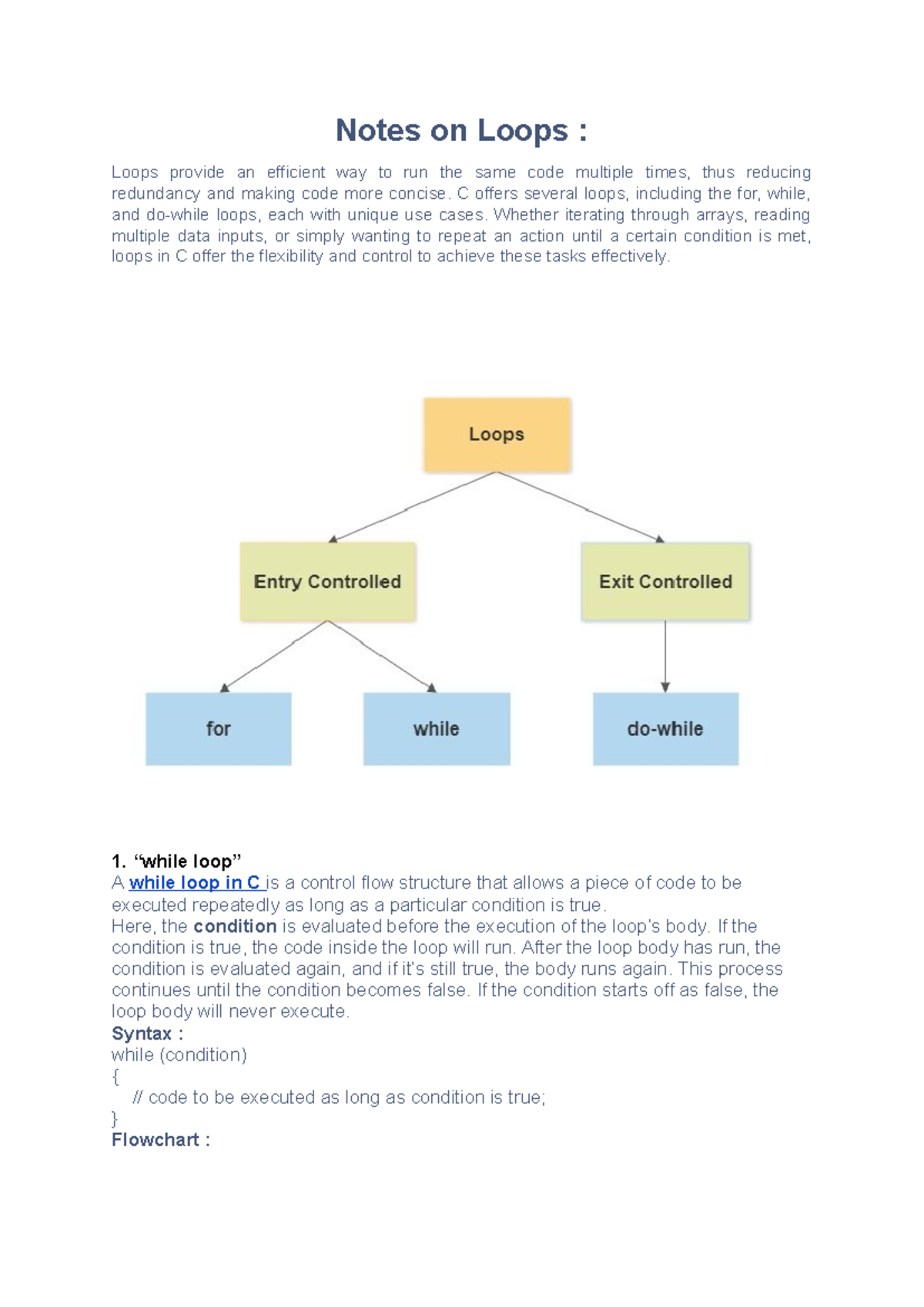 Loops - C offers several loops, including the for, while, and do-while loops, each with unique ...