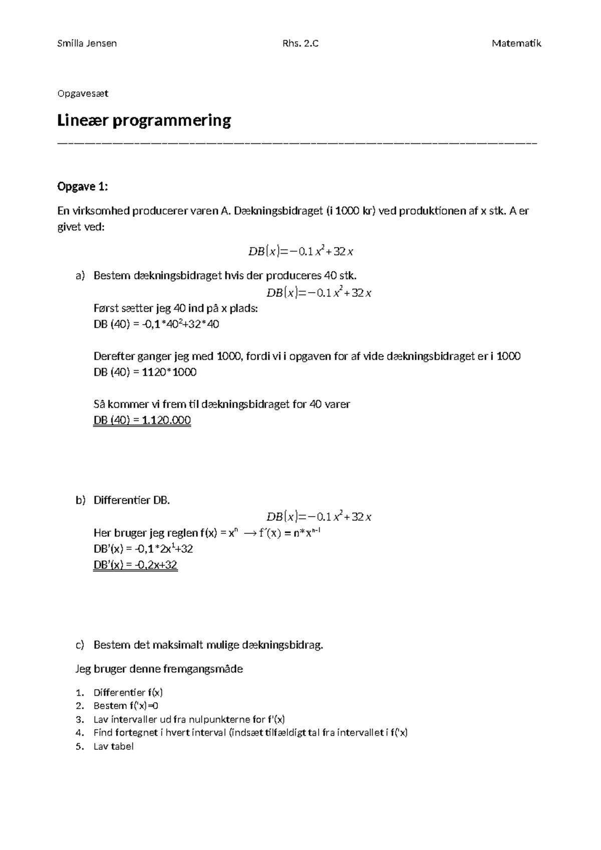 Opgavesæt - virksomhedsøkonomi - Opgavesæt Lineær programmering Opgave ...