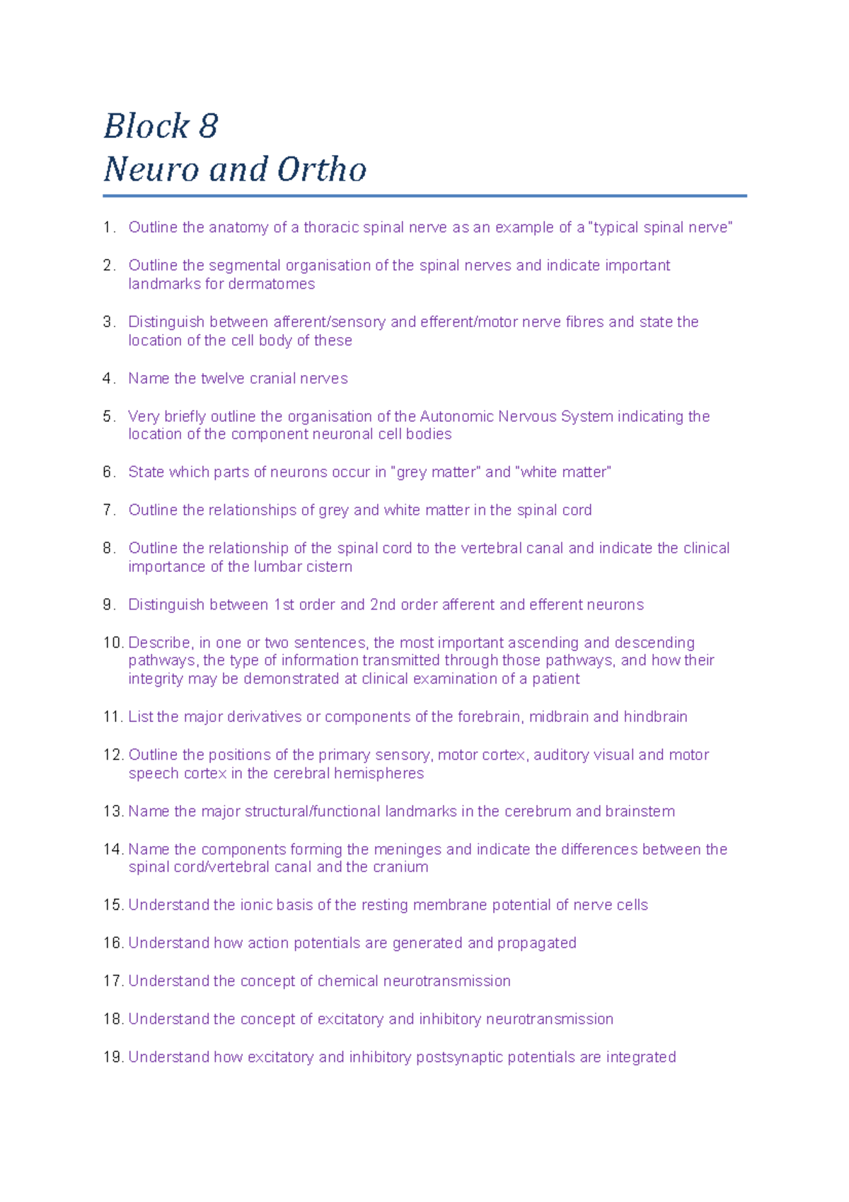 Block 8 - Neuro/Ortho - Block 8 Neuro and Ortho Outline the anatomy of ...
