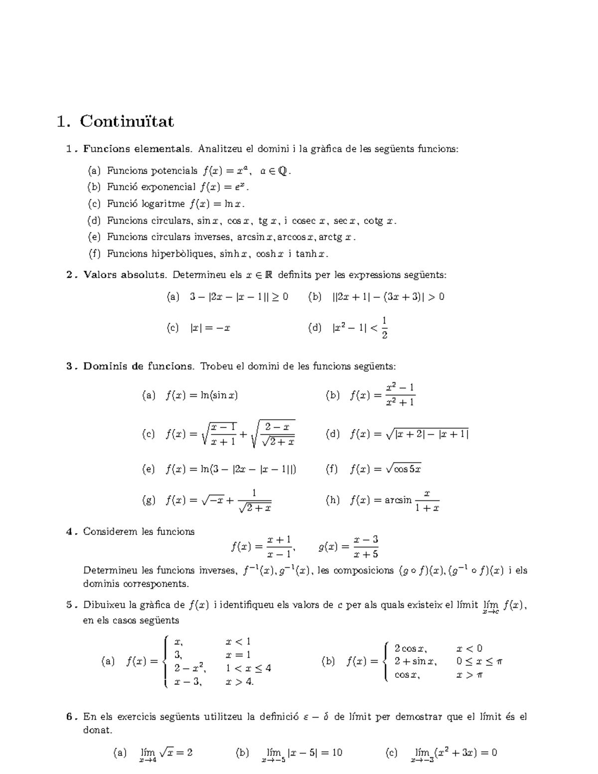 Problemes de continuitat de calculo - 1. Continu ̈ıtat Funcions elementals. Analitzeu el domini ...