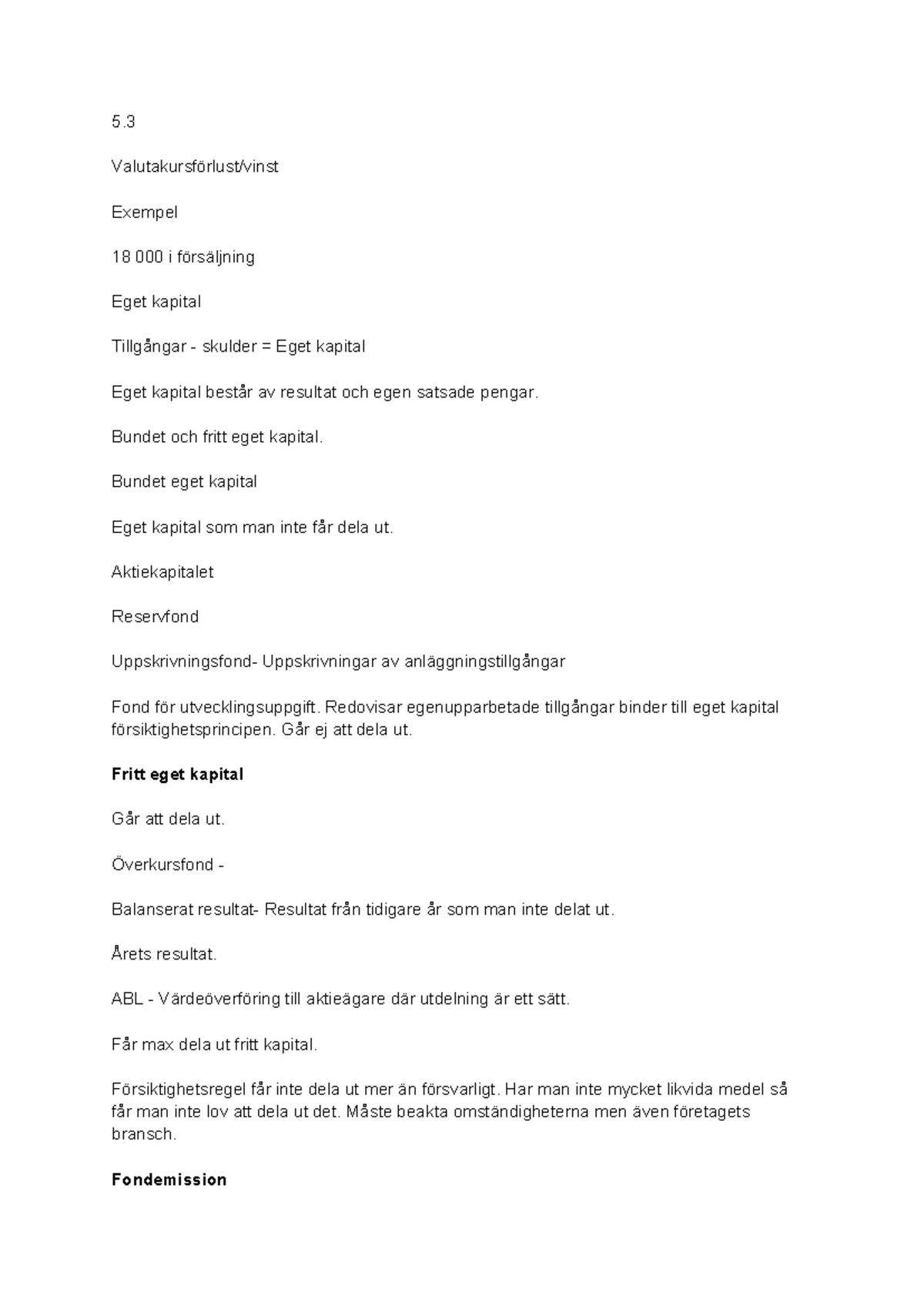 Literaturanteckningar redovisning - 5. Valutakursförlust/vinst Exempel 18 000 i försäljning Eget ...
