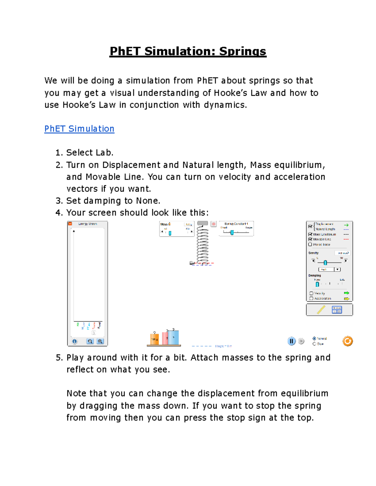 Ph ET Simulation Springs - PhET Simulation: Springs We will be doing a ...