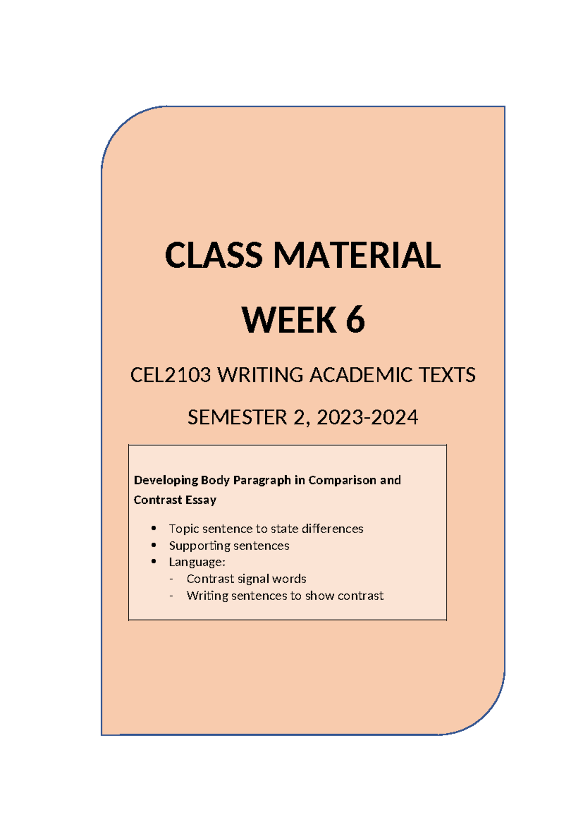 Class Material WEEK 6 - CLASS MATERIAL WEEK 6 CEL2103 WRITING ACADEMIC TEXTS SEMESTER 2, 2023 ...