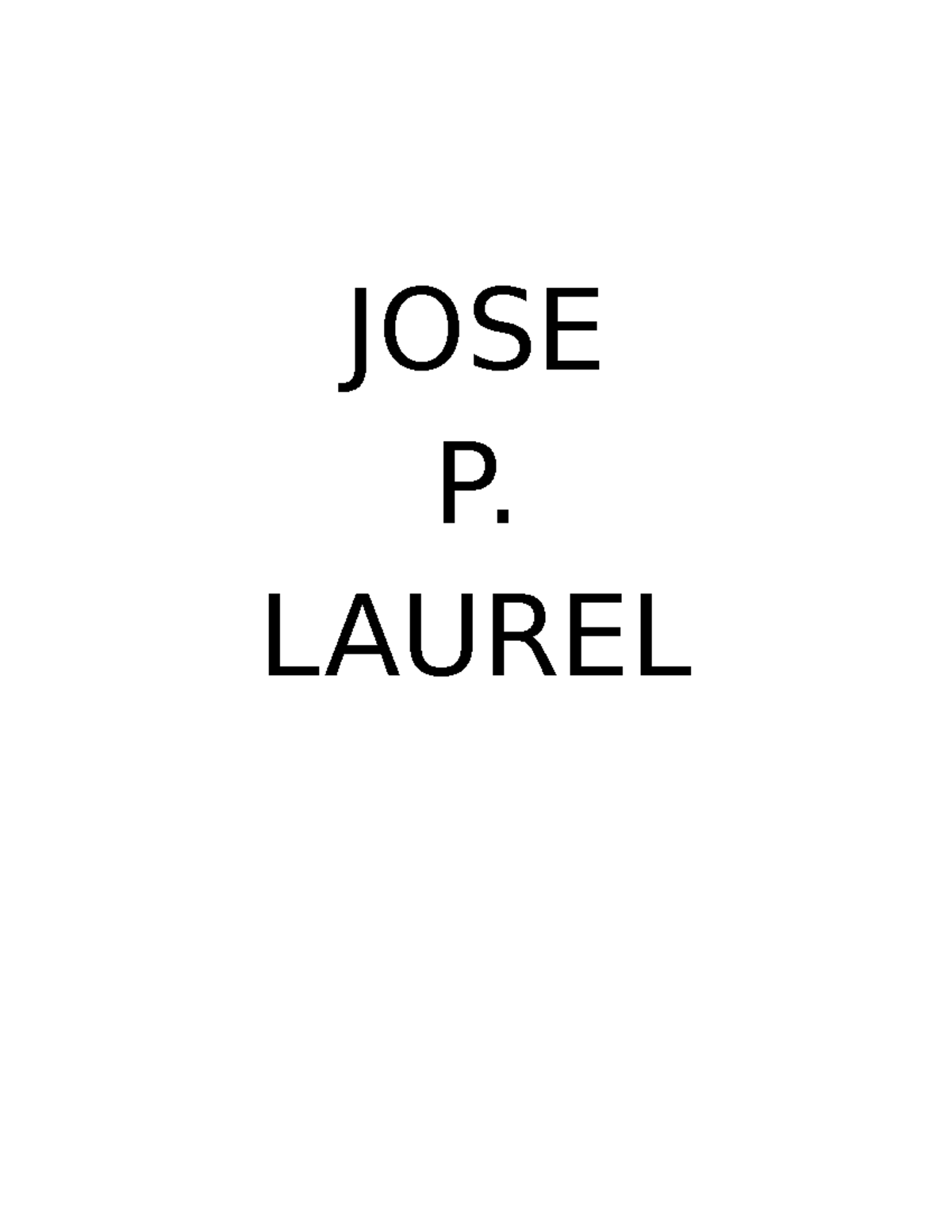 The Jose P. Laurel BIOGRAPHY - JOSE P. LAUREL Laurel was a member of ...