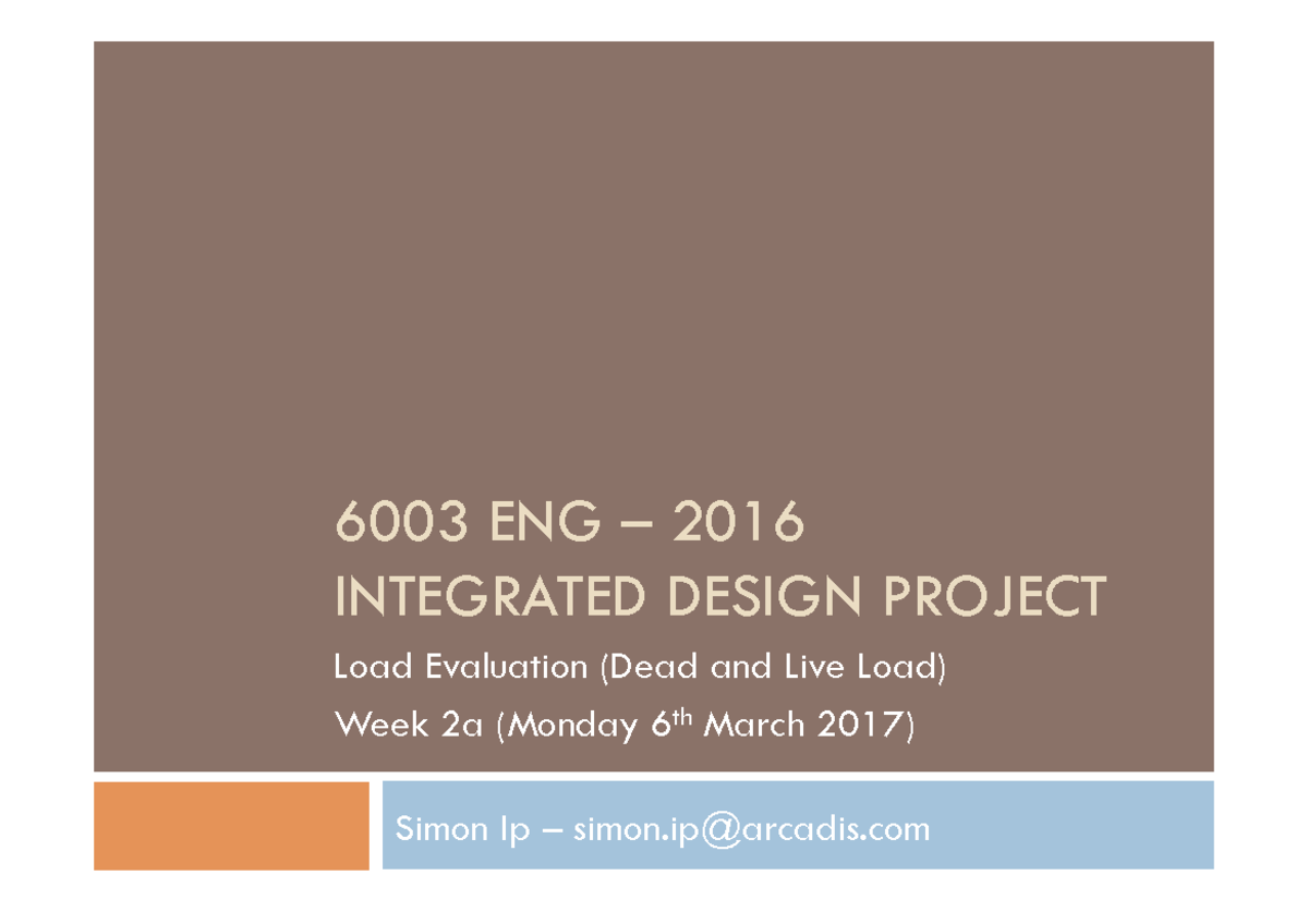 6003ENG - Week 2a - Lecture notes - 6003 ENG – 2016 INTEGRATED DESIGN ...