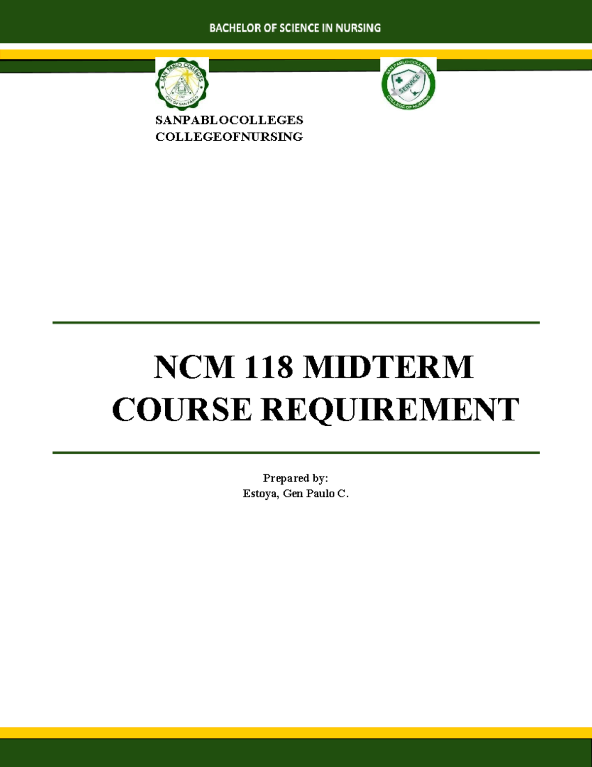 NCM 118 - Midterm - Course Requirement - Final - SANPABLOCOLLEGES COLLEGEOFNURSING NCM 118 ...