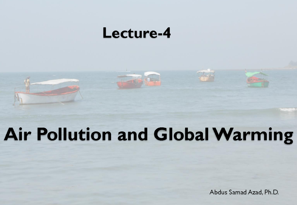 Lecture 4 Air Pollution and Global Warming - Atmospheric Composition ...