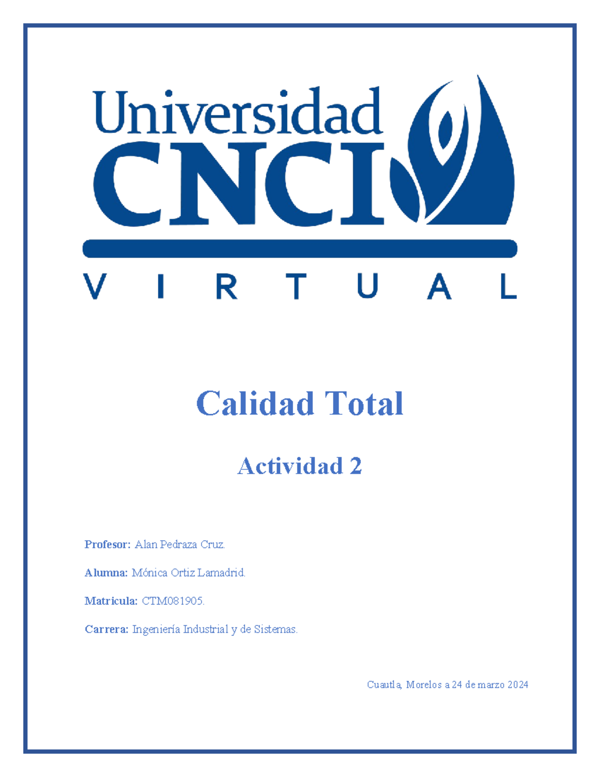Calidad Total act 2 - Calidad Total Actividad 2 Profesor: Alan Pedraza Cruz. Alumna: Mónica ...