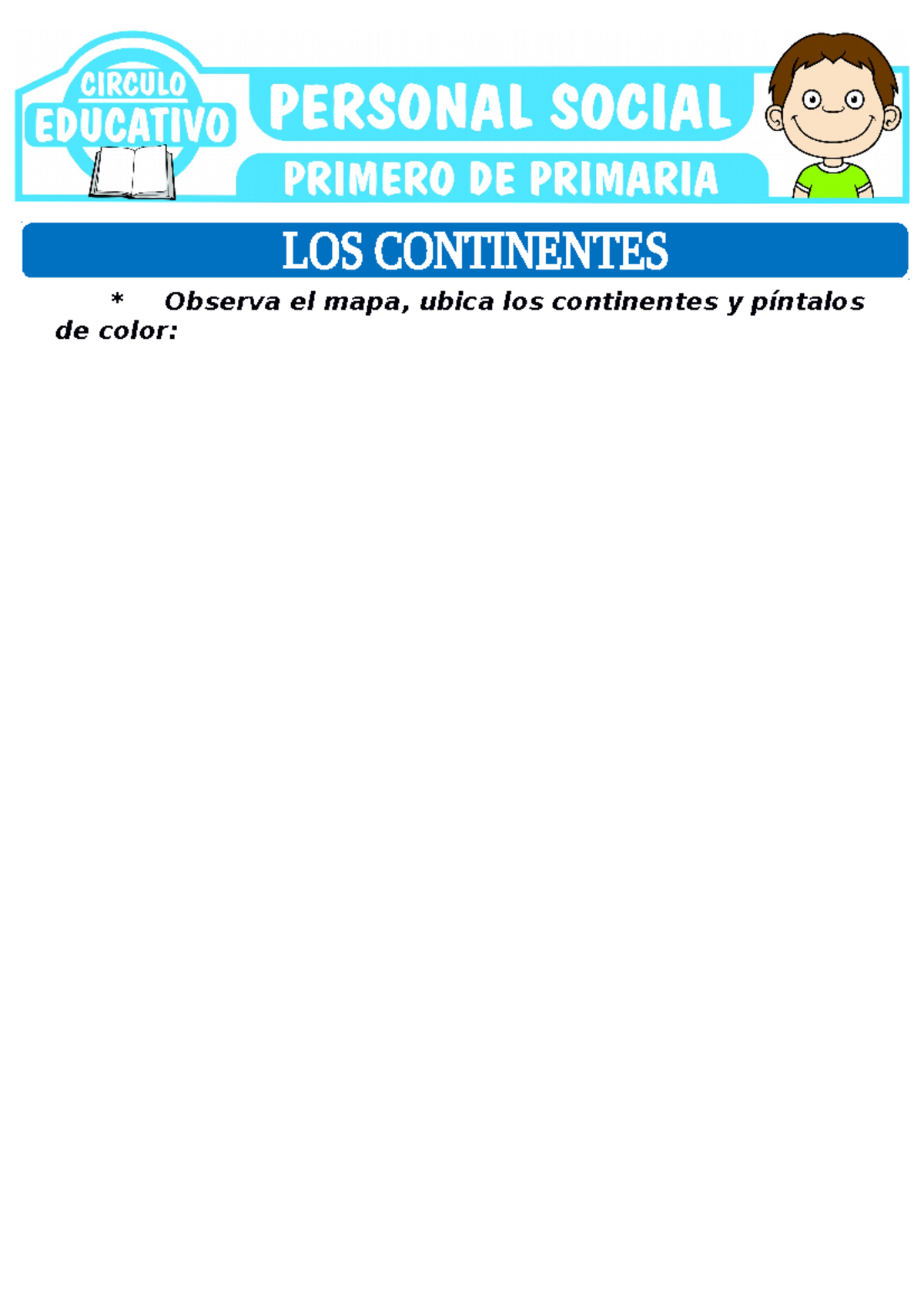 Los Continentes para Primero de Primaria - * Observa el mapa, ubica los ...