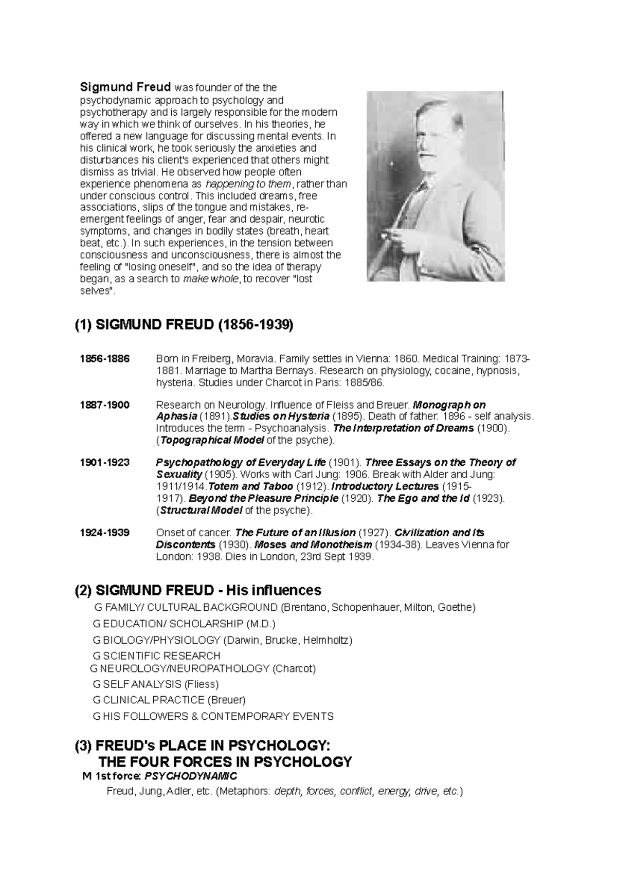 Sigmund Freud was founder of the the psychodynamic approach to ...