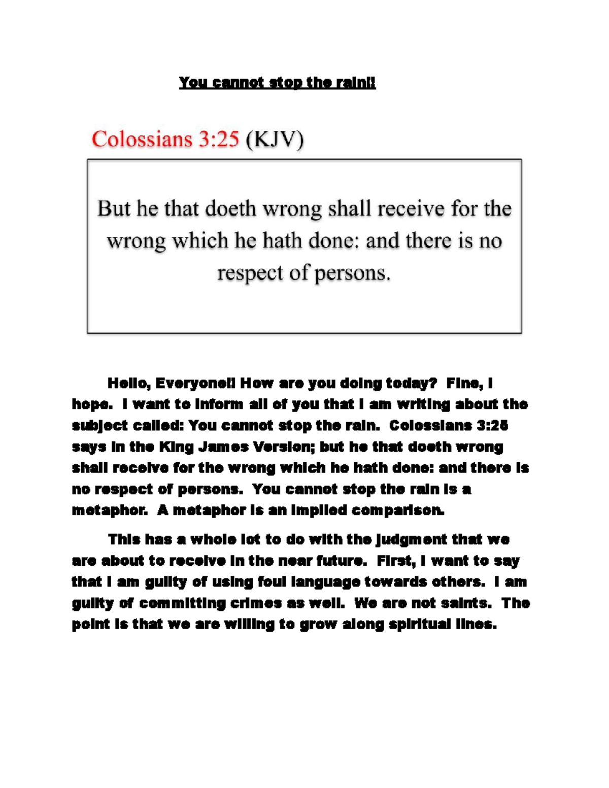 You cannot stop the rain - You cannot stop the rain!! Hello, Everyone!! How are you doing today ...