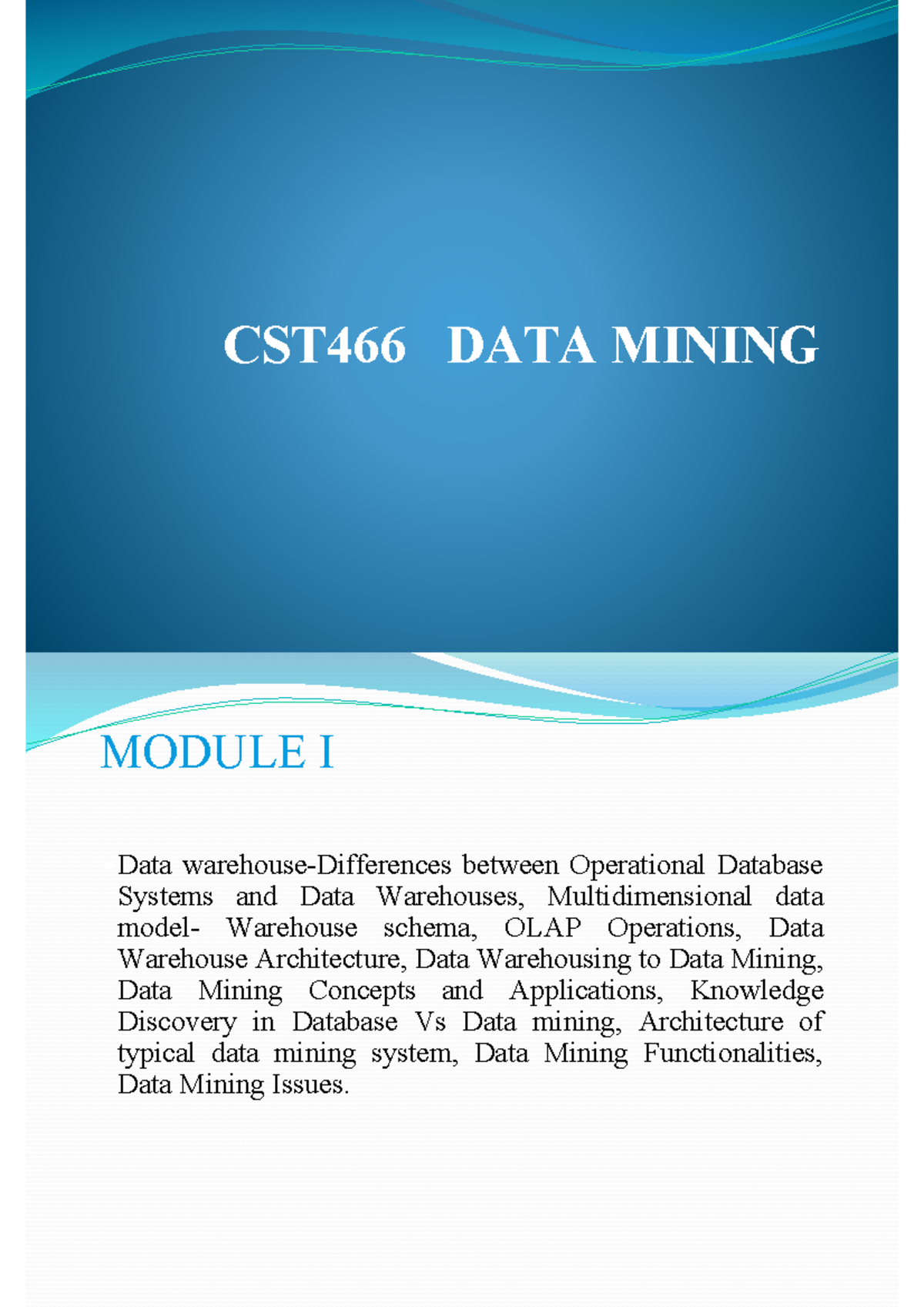 MOD 1P - CST466 DATA MINING MODULE I Data warehouse-Differences between Operational Database ...