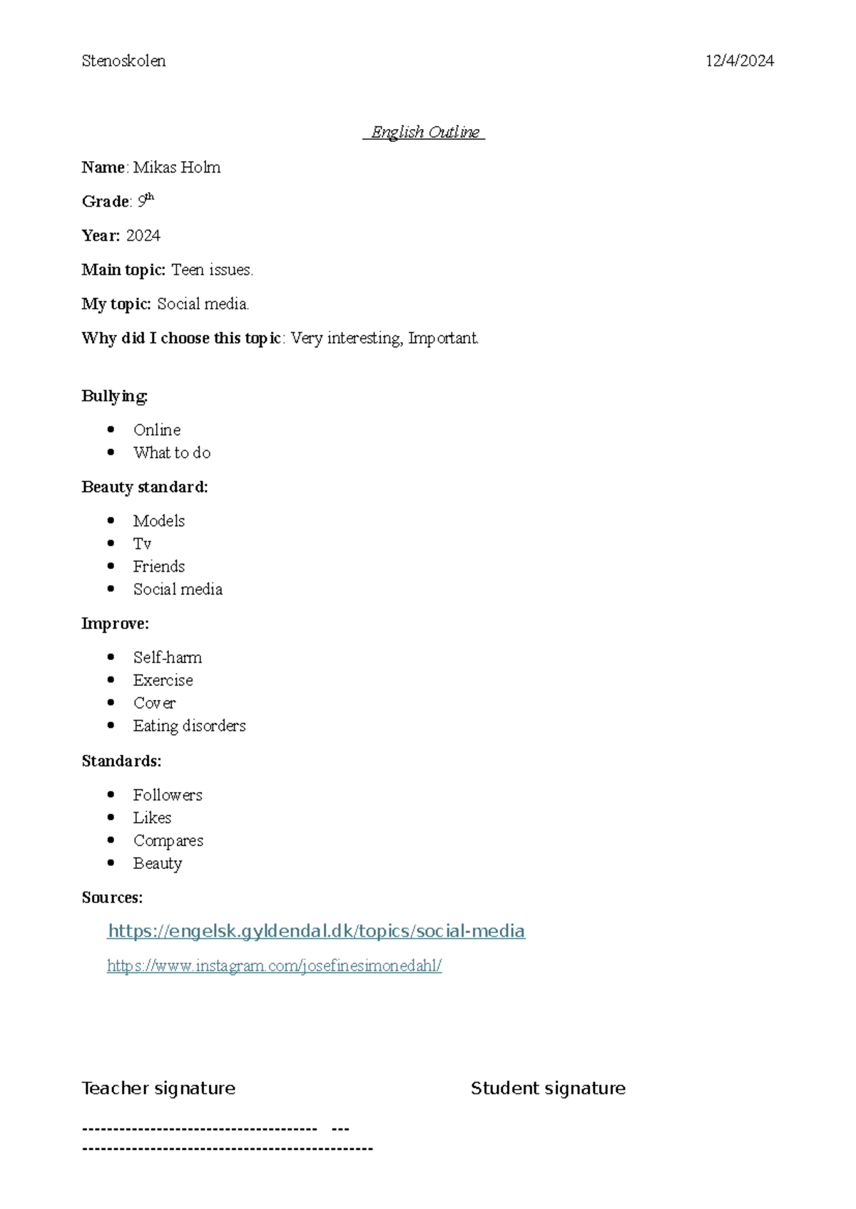 English Outline - Stenoskolen 12/4/ English Outline Name: Mikas Holm ...