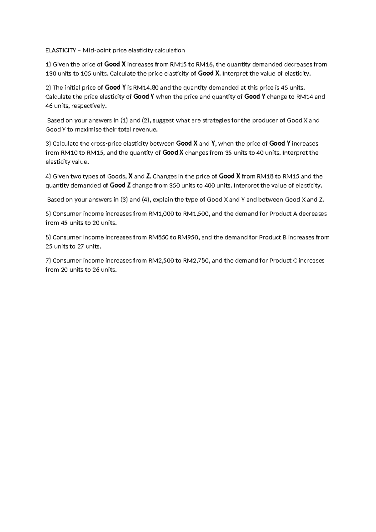 Elasticity - Assignment - ELASTICITY – Mid-point price elasticity calculation Given the price of ...