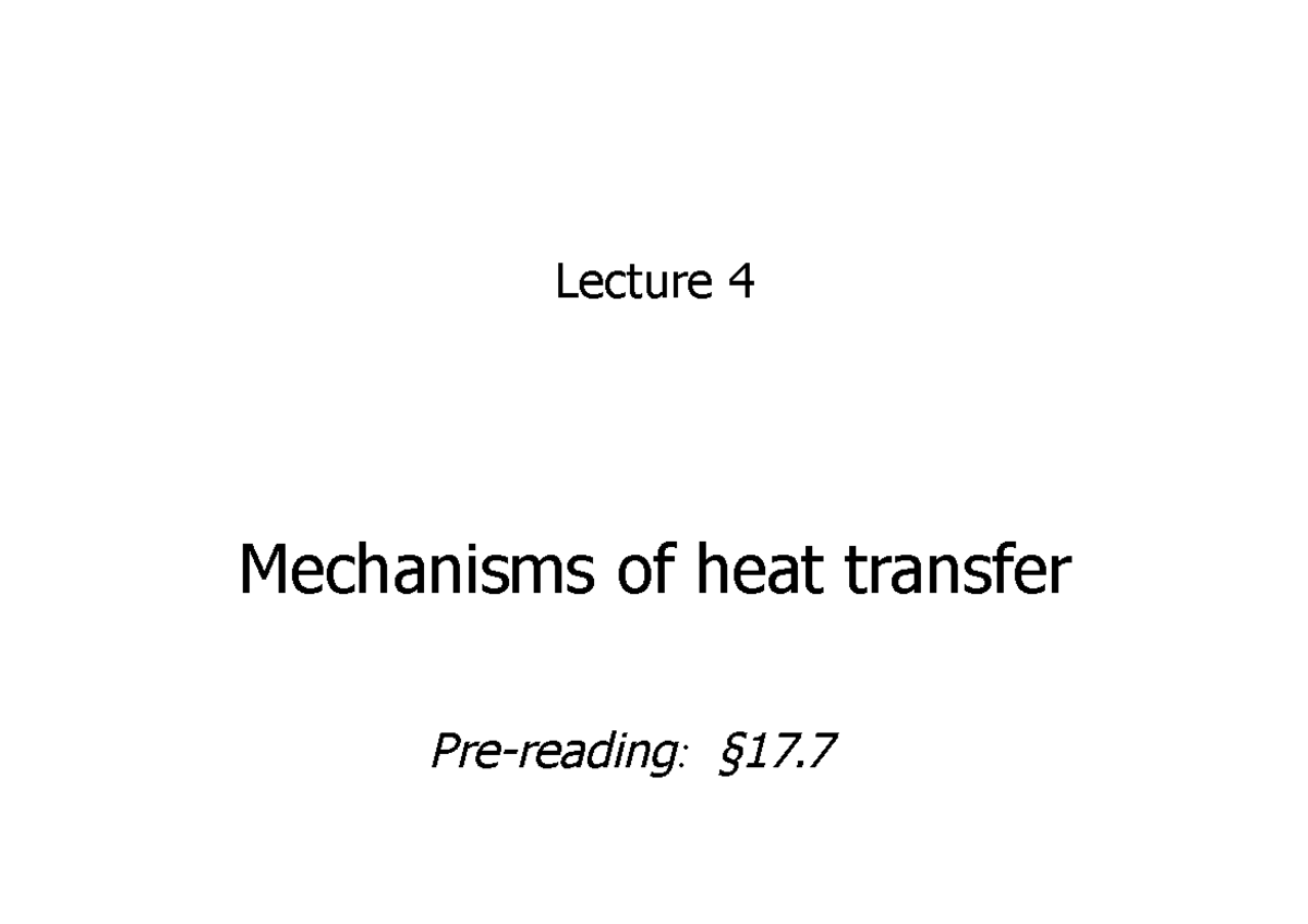 Week1 lecture notes - Mechanisms of heat transfer Lecture 4 Pre-reading ...