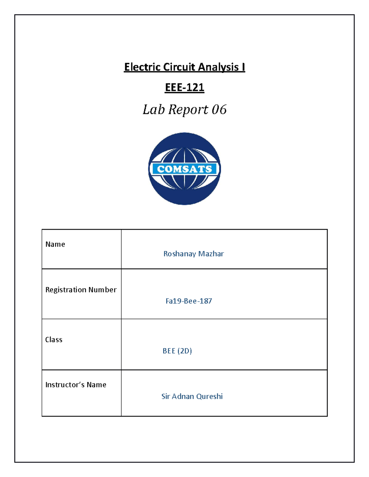 Lab 06-Roshanay Mazhar-FA19-BEE-187 - Electric Circuit Analysis I EEE- 121 Lab Report 06 Name ...