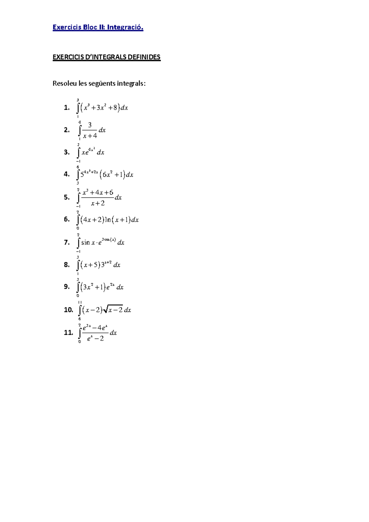 4-Exercicis integrals definides - Exercicis Bloc II: Integració. EXERCICIS D’INTEGRALS DEFINIDES ...