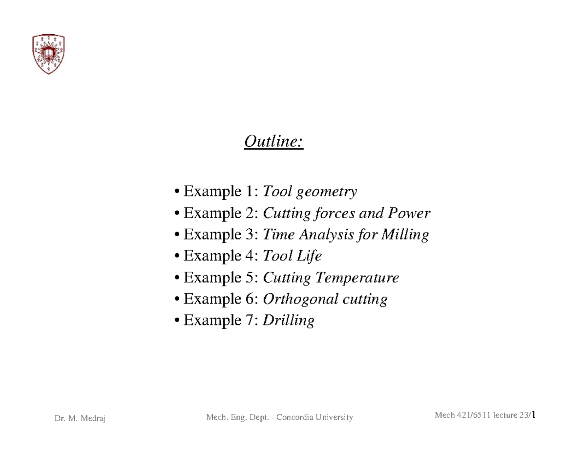 Lecture 22 machining 4 MECH 421 - Outline: • Example 1: Tool geometry • Example 2: Cutting ...